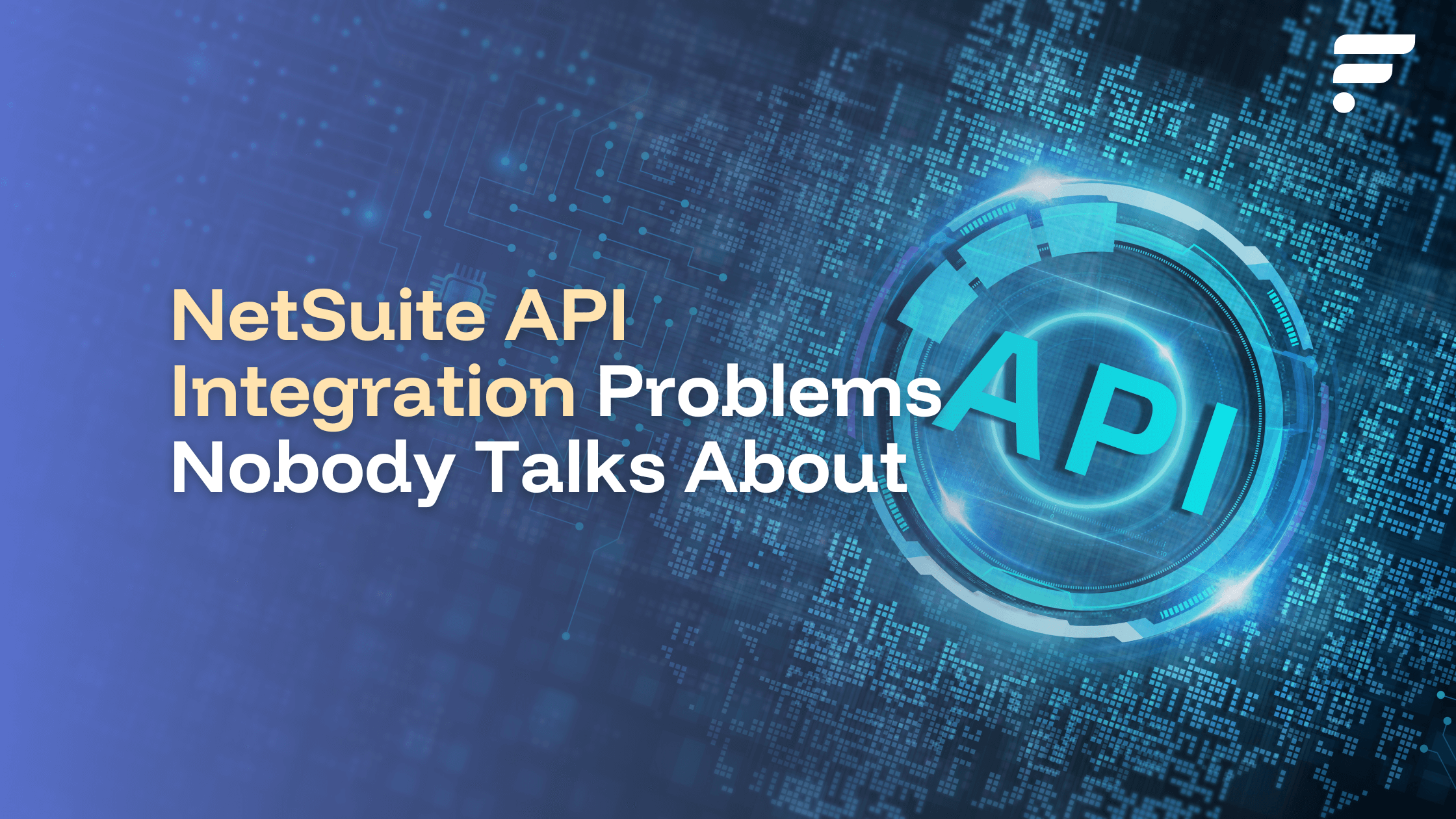 NetSuite API Integration Problems Nobody Talks About